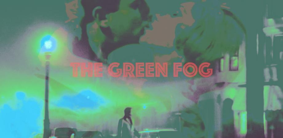 『The Green Fog』限定上映 | Peatix