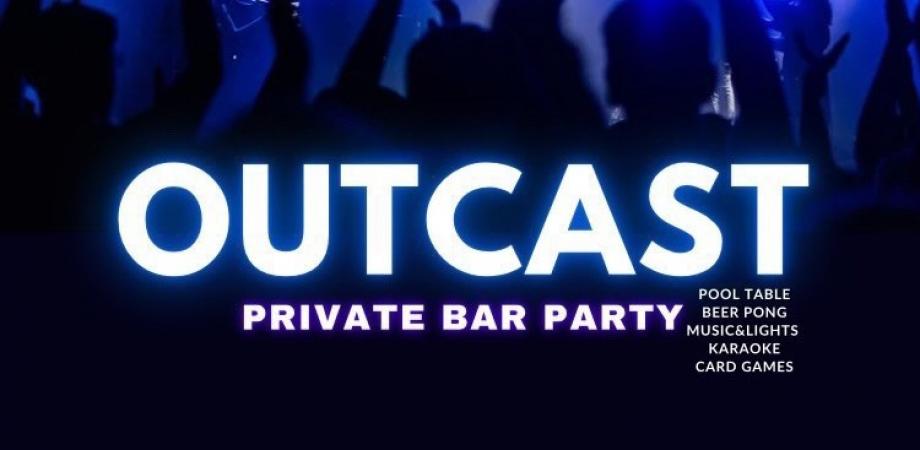 OUTCAST PRIVATE BAR PARTY | Peatix