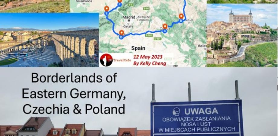 Sgtravelcafe 12 May 23 Spain Road Trip by Kelly & Borderlands Eastern Germany, Czechia & Poland ...