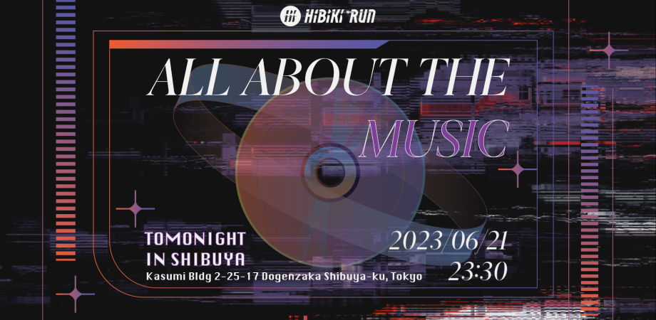 TOMO NIGHT in Shibuya / DOGENZAKA by HiBiKi Run | Peatix