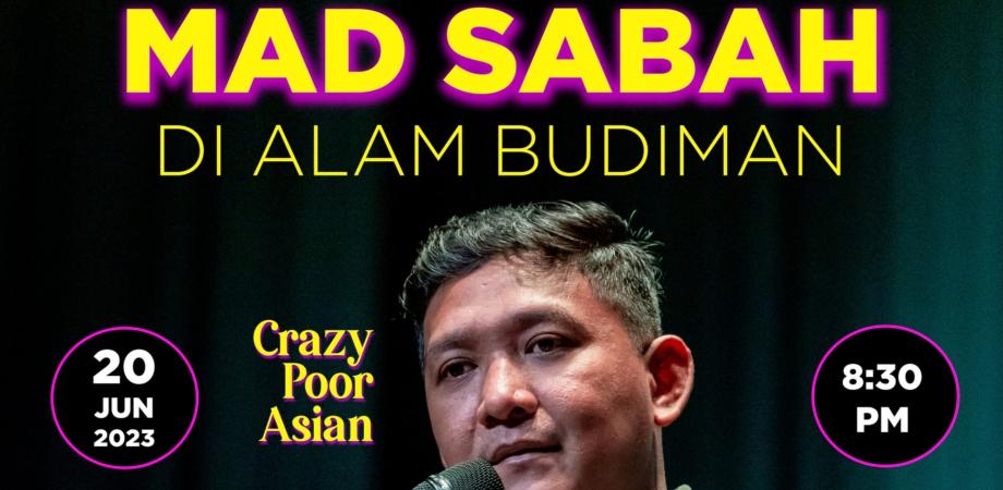 Stand-up comedy MAD SABAH DI ALAM BUDIMAN (Crazy Poor Asian) | Peatix
