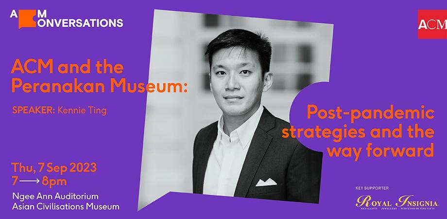 ACM AND THE PERANAKAN MUSEUM: POST-PANDEMIC STRATEGIES AND THE WAY ...