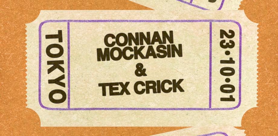 CONNAN MOCKASIN & TEX CRICK 一緒に演奏する [PERFORMING AS A DUO] | Peatix