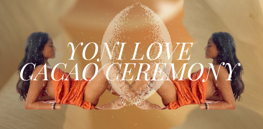 第3 YONI & BODY LOVE CACAO CEREMONY | Peatix