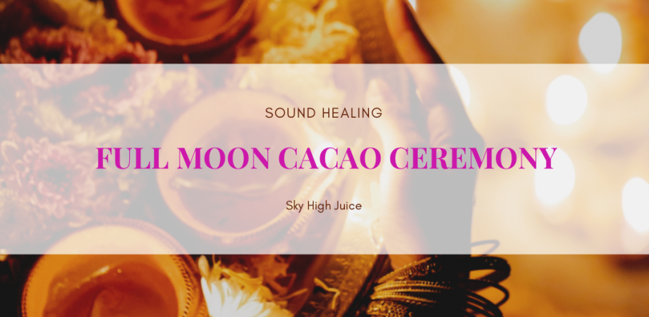 カカオセレモニー by Sky High Juice #18 | Peatix