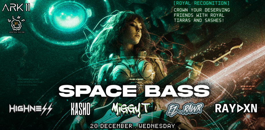 GLHF SPACE BASS @ ARK 11 | Peatix