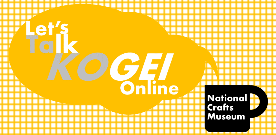 Let's Talk KOGEI Online (March 2024) | Peatix