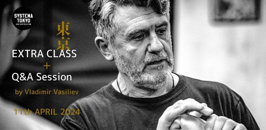 ヴラディミア・ヴァシリエフ特別クラス＋Q&Aセッション Extra class + Q&A session with Systema master | Peatix