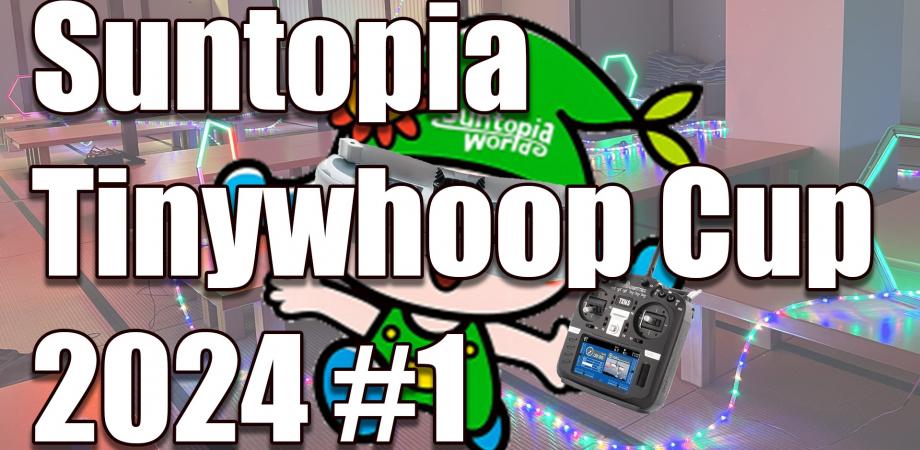 Suntopia Tinywhoop Cup 2024 #1 | Peatix