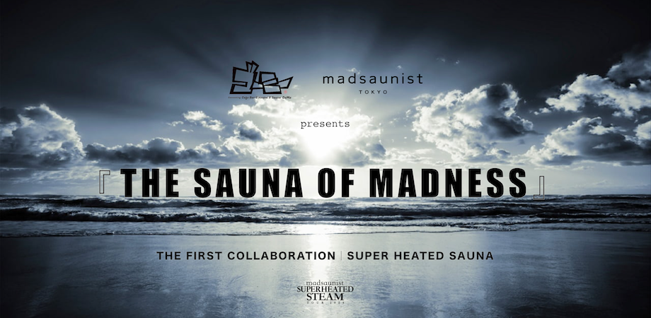 GoMe × madsaunist presents " THE SAUNA OF MADNESS “ 予約専用フォーム | Peatix