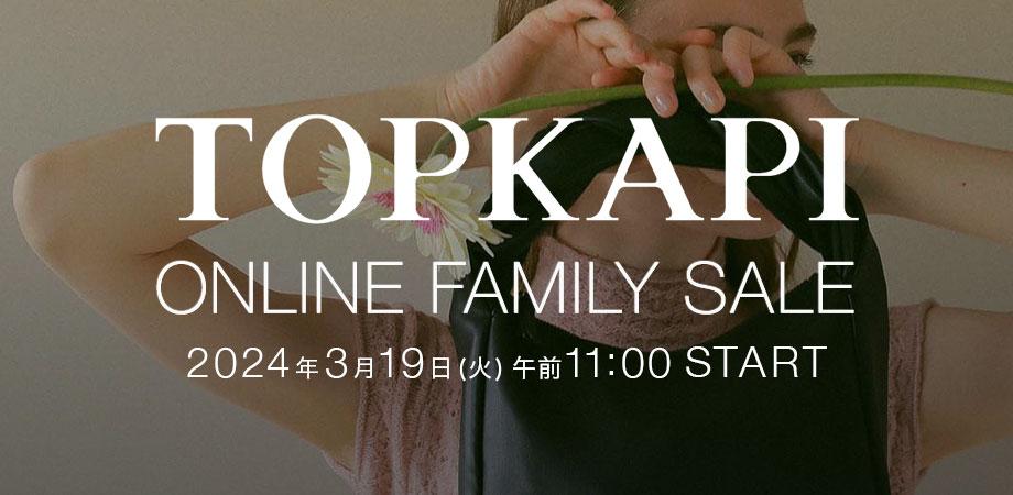 【特別ご招待】TOPKAPI Online Family Sale #24 | Peatix