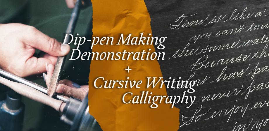 Dip-pen Making Demonstration + Cursive Writing Calligraphy Workshop ...