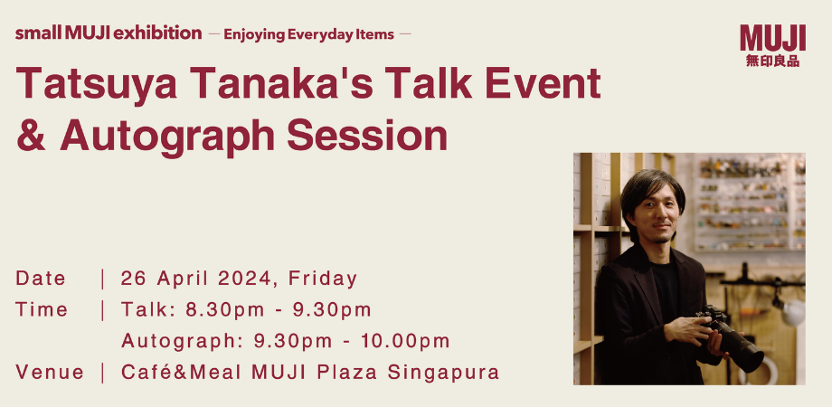 small MUJI exhibition: Tatsuya Tanaka's Talk Event & Autograph Session | Peatix
