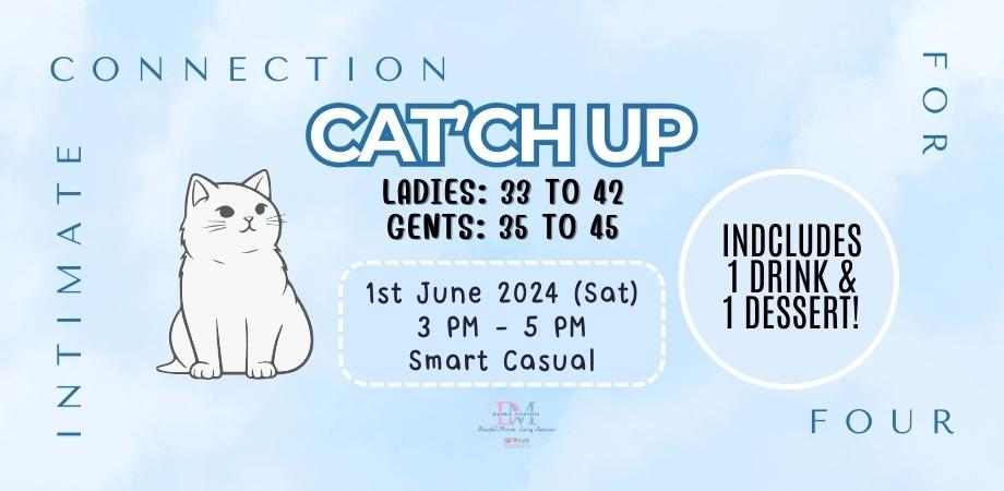 Cat'ch Up(1st June)(REGISTRATION CLOSED) | Peatix