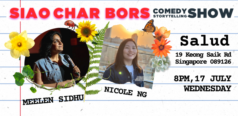 SIAO CHAR BORS COMEDY ft. Meelen Sidhu & Nicole Ng | Peatix