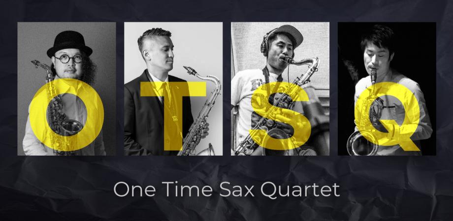 OTSQ -One Time Sax Quartet- | Peatix