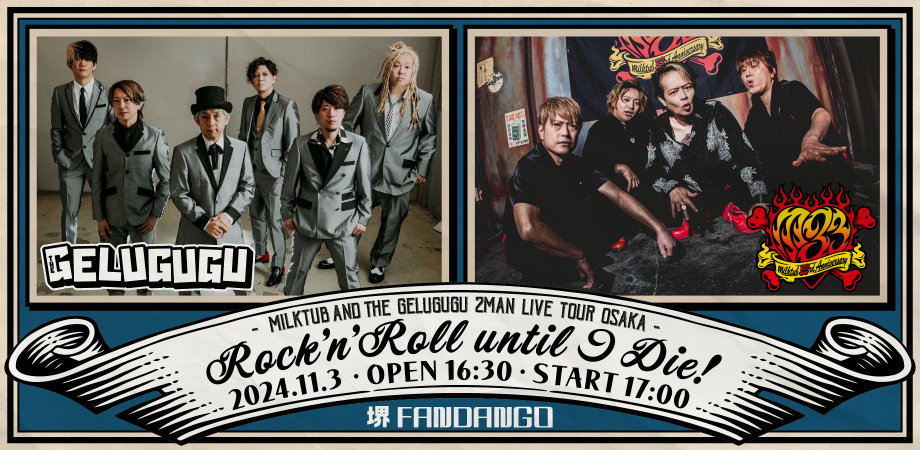 milktub＆THE GELUGUGU 2man Live Tour OSAKA 「Rock'n'Roll until I Die!」 | Peatix