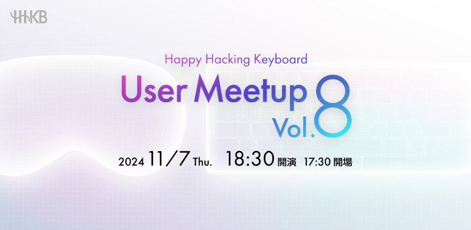 HHKBユーザーミートアップ Vol.8 | Peatix