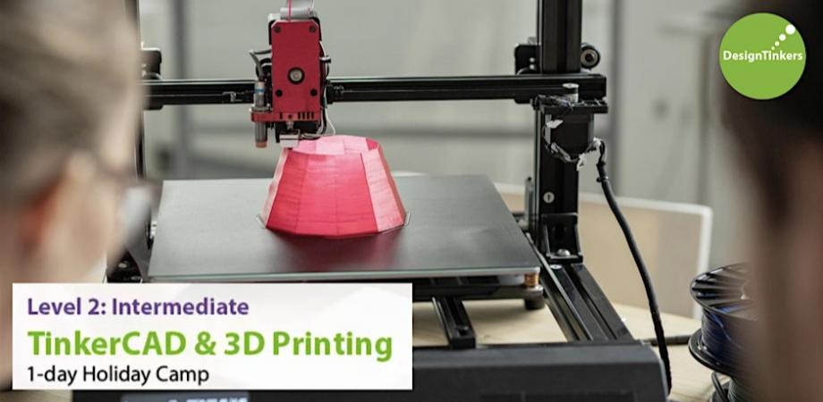 Level 2: Intermediate TinkerCAD + 3D Printing (5 Dec) | Peatix