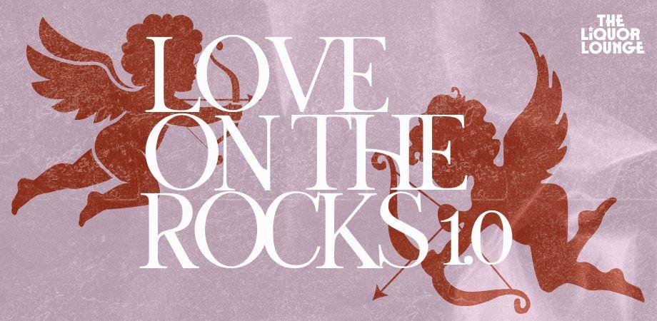 Love on the Rocks 1.0 | Peatix