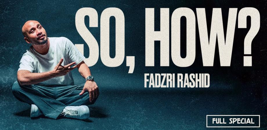 Fadzri Rashid : SO HOW?! - Full Stand Up Comedy Special | Peatix