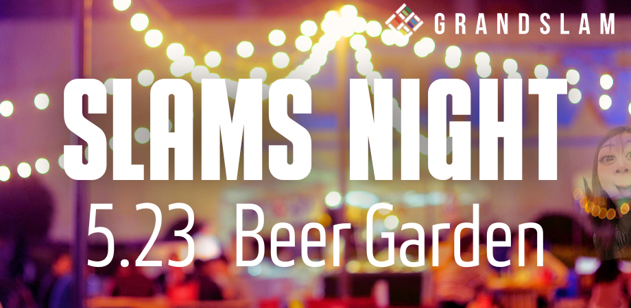 【SLAMS NIGHT】 Vol.21 in サントリービアガーデン | Peatix
