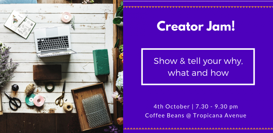 Creator Jam: ‘Show & tell’ your why, what and how | Peatix
