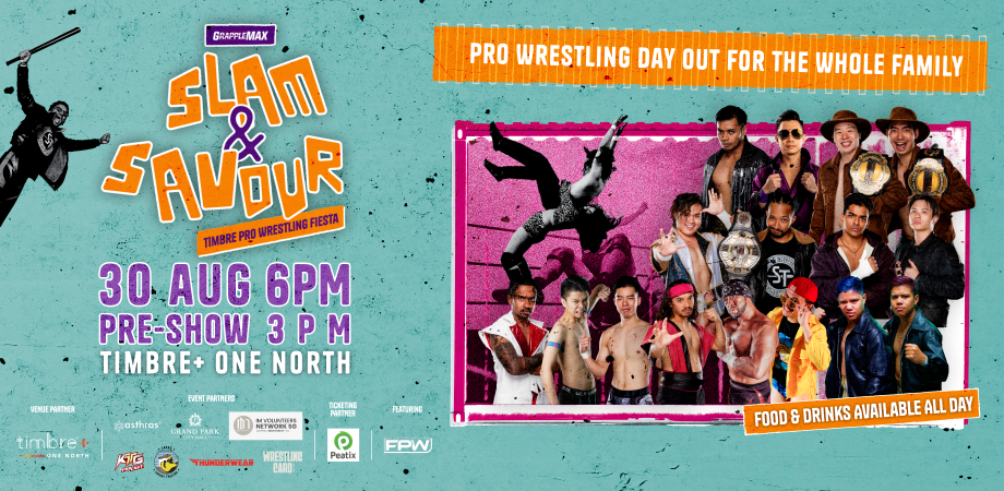 Slam & Savour | Grapplemax Pro Wrestling x Timbre+ One North | Peatix