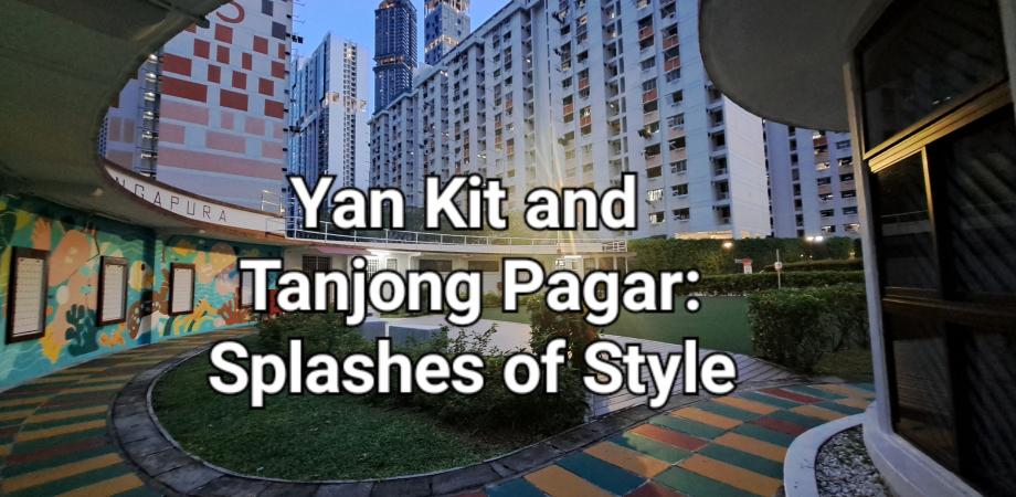 Yan Kit and Tanjong Pagar: Splashes of Style (Guided Tour, Sunday 8 Feb ...