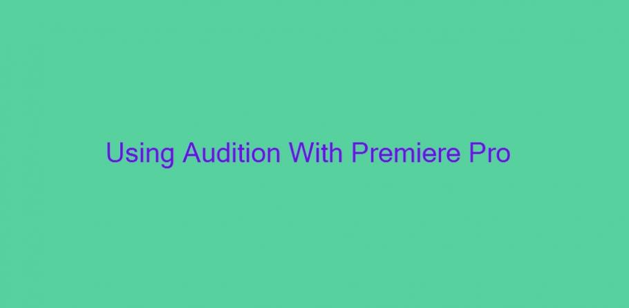 Using Audition With Premiere Pro | Peatix