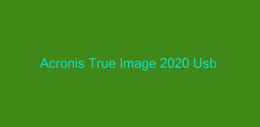 Acronis True Image 2020 Usb | Peatix