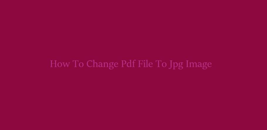 how-to-change-pdf-file-to-jpg-image-peatix