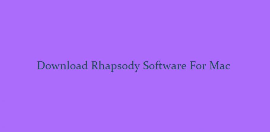 Download Rhapsody Software For Mac | Peatix