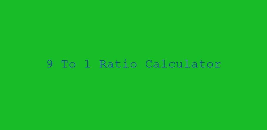 9 To 1 Ratio Calculator Peatix 9-to-1-ratio-calculator-peatix